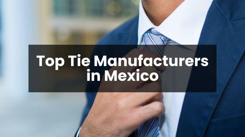 Top 5 Tie Manufacturers in Mexico 2025 - Exquis Silk