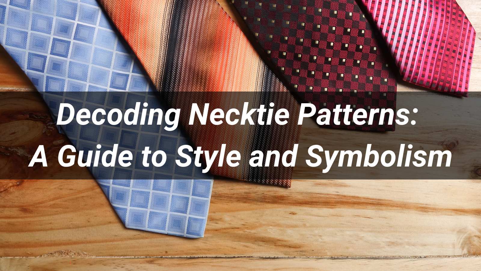 pDecoding Necktie Patterns: A Guide to Style and Symbolism - Exquis Silk