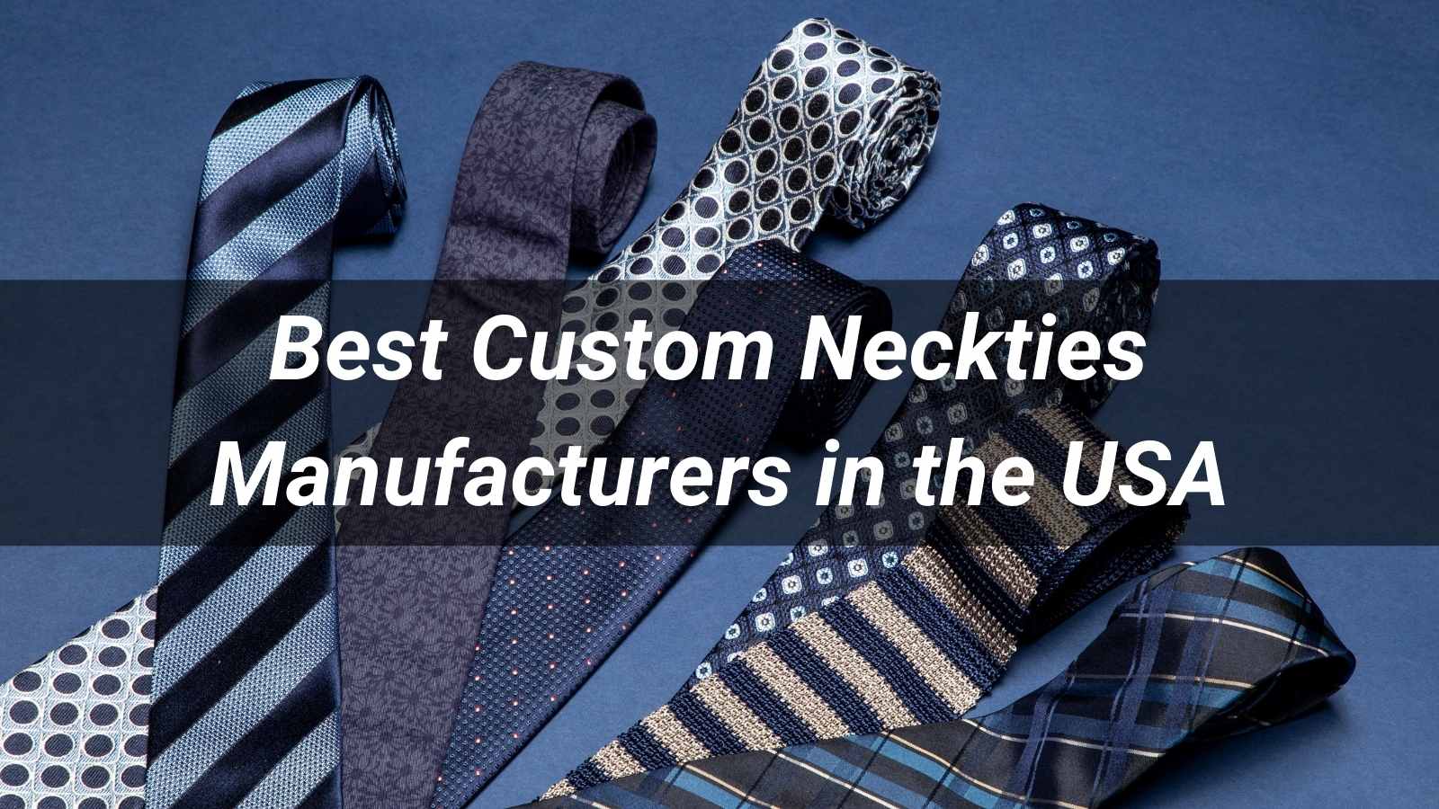 Top 10 Custom Neckties Manufacturers in USA 2025 - Exquis Silk